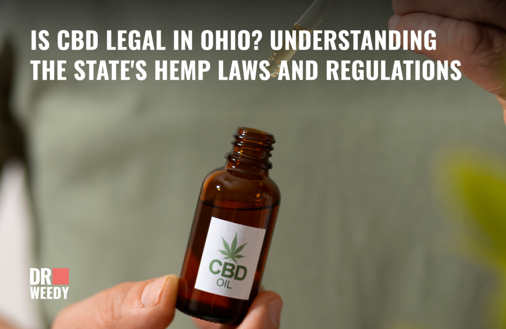 Is CBD Legal in Ohio? Understanding the State's Hemp Laws and Regulations